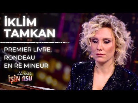 İklim Tamkan - Premier livre, Rondeau en ŕe Mineur (Aslı Şafak'la İşin Aslı)