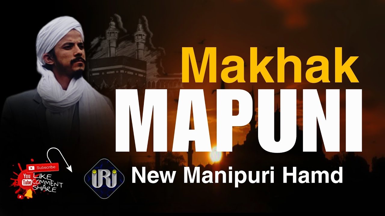 MAKHAK MAPUNI | Manipuri Marifat - Mufti Azeemuddin Shaikh #irimanipur ...