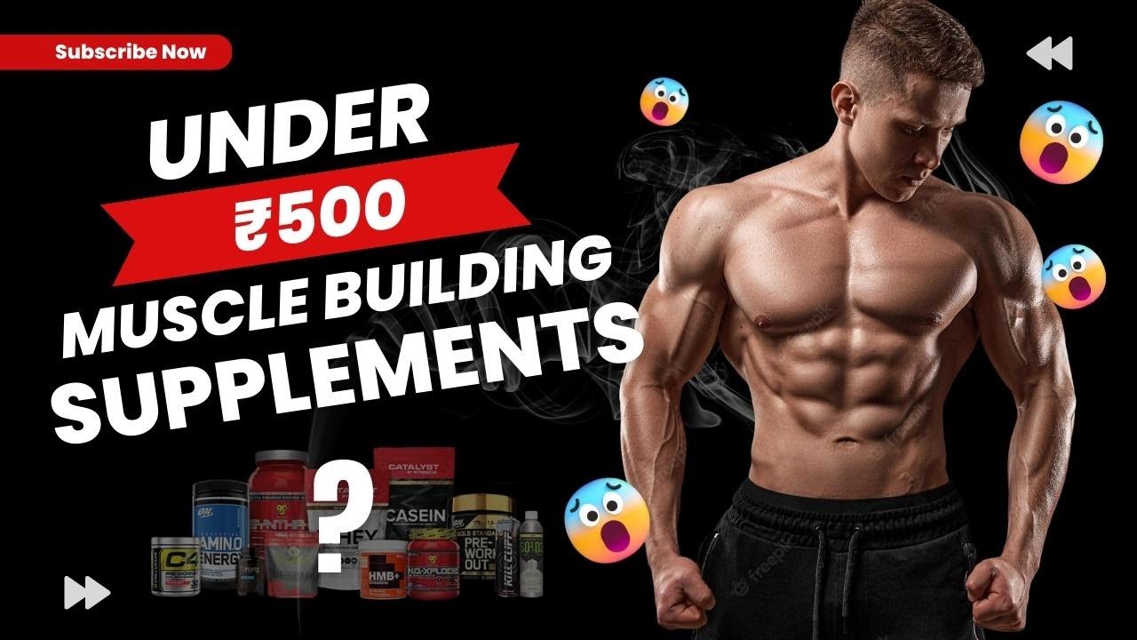 4 Best Muscle Building Supplements under Rs. 500 from Chemist - YouTube