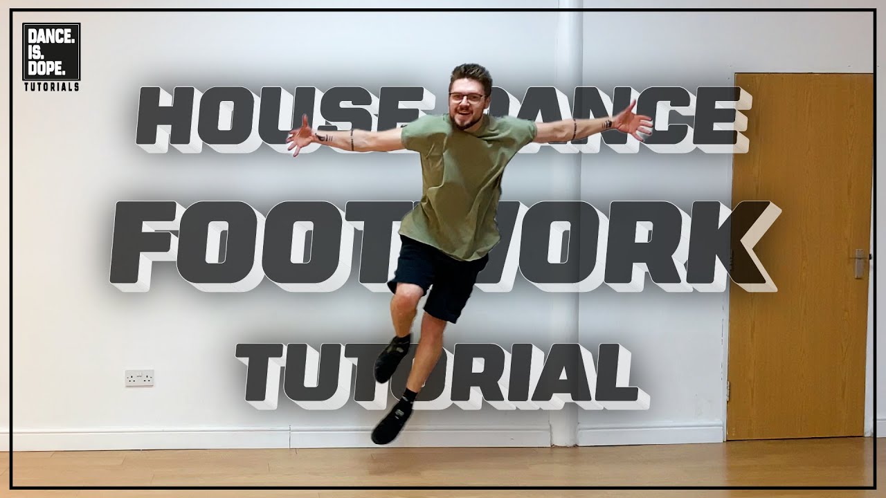 HOUSE DANCE FOOTWORK VARIATIONS TUTORIAL | MOVES WITH NAMES - YouTube
