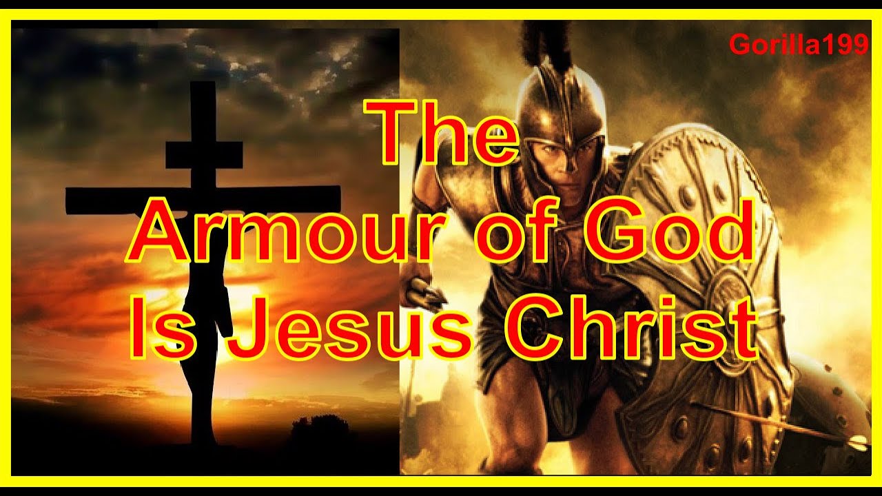 The Armor of God is Jesus Christ - YouTube