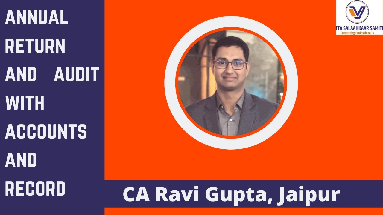 Annual Return and Audit with Accounts and Records- By CA Ravi Gupta ...
