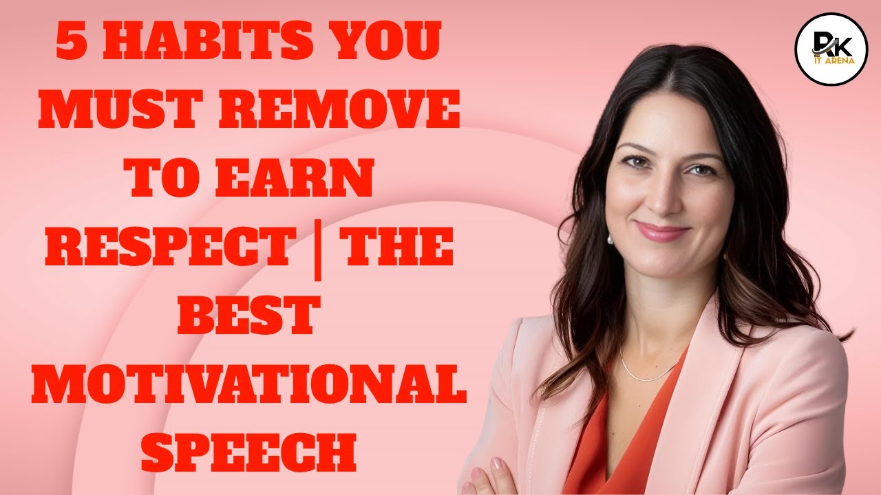 5 Habits You Must Remove to Earn Respect | Best Motivational | RK IT ...