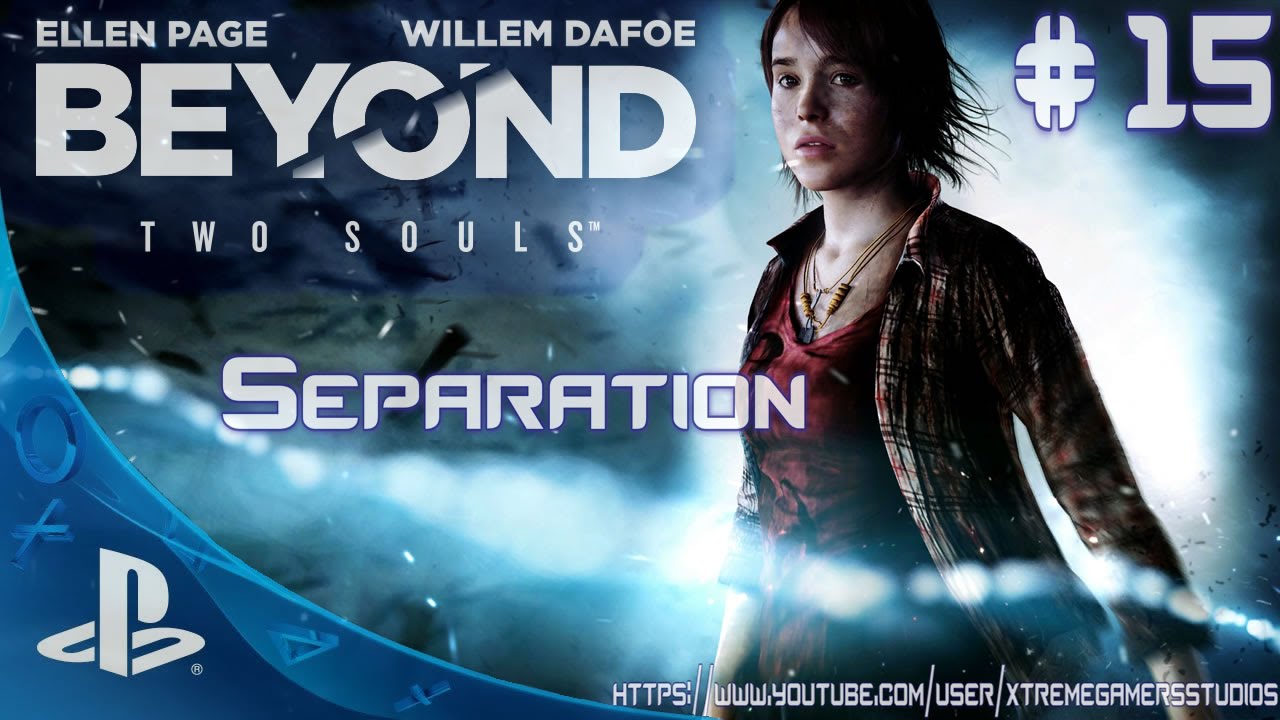 Beyond: Two Souls 100% Walkthrough - Separation (PS4 HD60) - YouTube