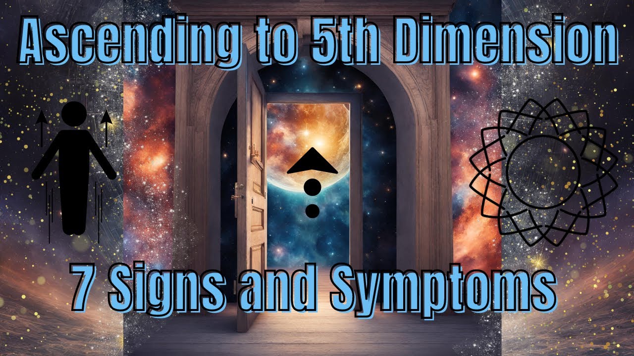 Ascending to the 5th Dimension: Signs and Symptoms to Look Out For ...
