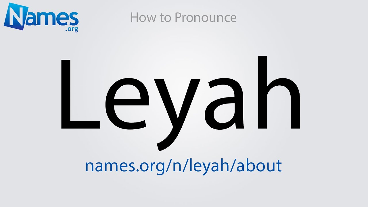 How to Pronounce Leyah - YouTube