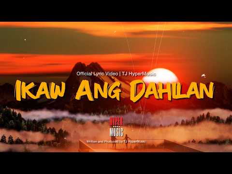 Ikaw Ang Dahilan - TJ HyperMusic | Official Lyric Video