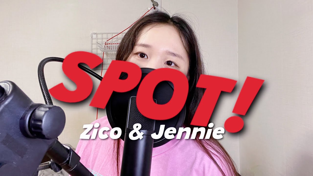 막차 떠났나요...?🌟지코(Zico)&제니(Jennie) SPOT! cover. - YouTube
