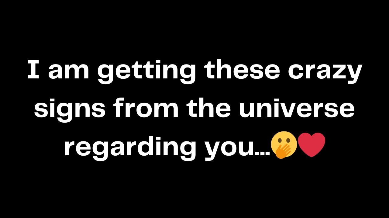 I am getting these crazy signs from the universe regarding you...🫢 ️ ...