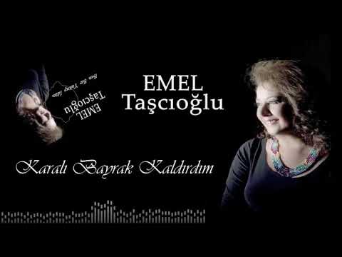 Emel Taşçıoğlu - Karalı Bayrak Kaldırdım (2019)
