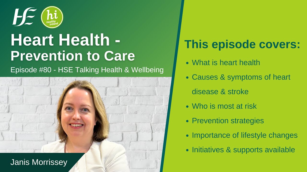 Heart Health: Prevention to Care - Episode 80, HSE Talking Health and ...