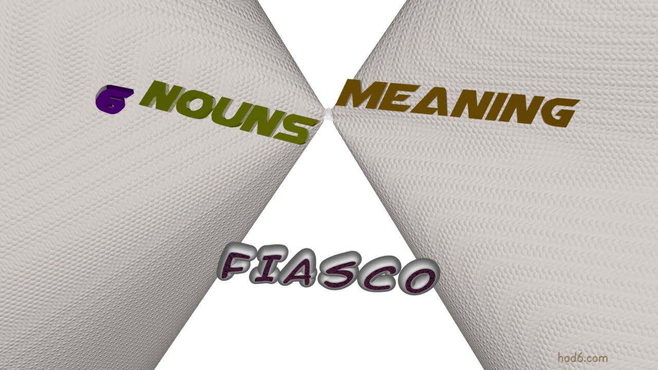 fiasco - 6 nouns which are synonym of fiasco (sentence examples) - YouTube
