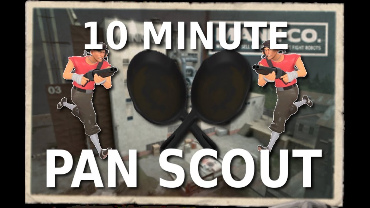 Team Fortress 2: 10 Minute Pan Scout - YouTube