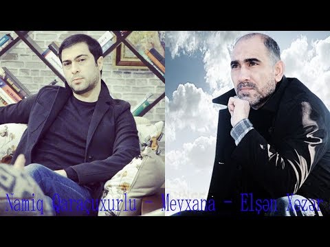 Namiq Qaraçuxurlu & Elşən Xəzər - Bir Az Deyin Ziyalı Formasında (Meyxana)