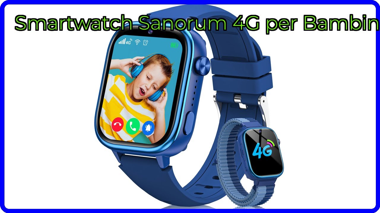 RECENSIONE (2025) : Smartwatch Sanorum 4G per Bambini. DETTAGLI ...