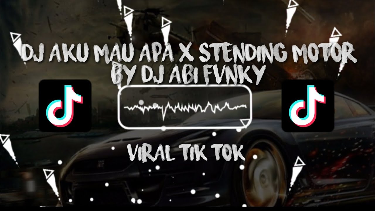 DJ AKU MAU APA X STENDING MOTOR BY ABI FVNKY X RIKO BEBAN VIRAL TIK TOK ...