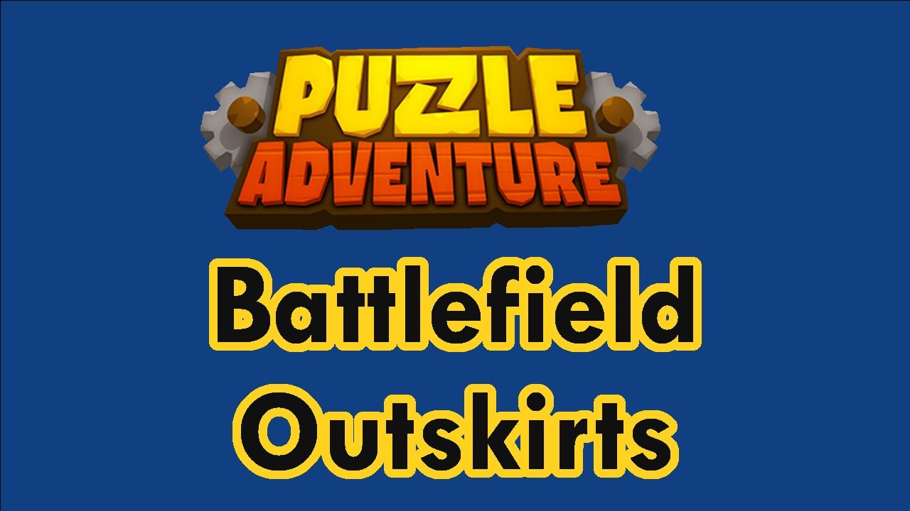 Puzzle Adventure | Battlefield Outskirts | 103 - YouTube