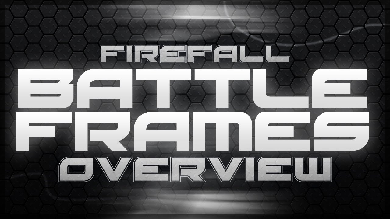 Firefall - Battleframes [Ep.1] - YouTube