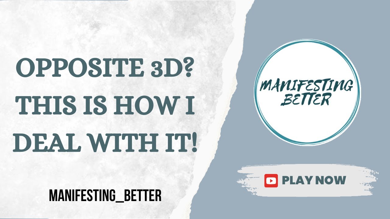 How I deal with opposite 3D while manifesting! - YouTube