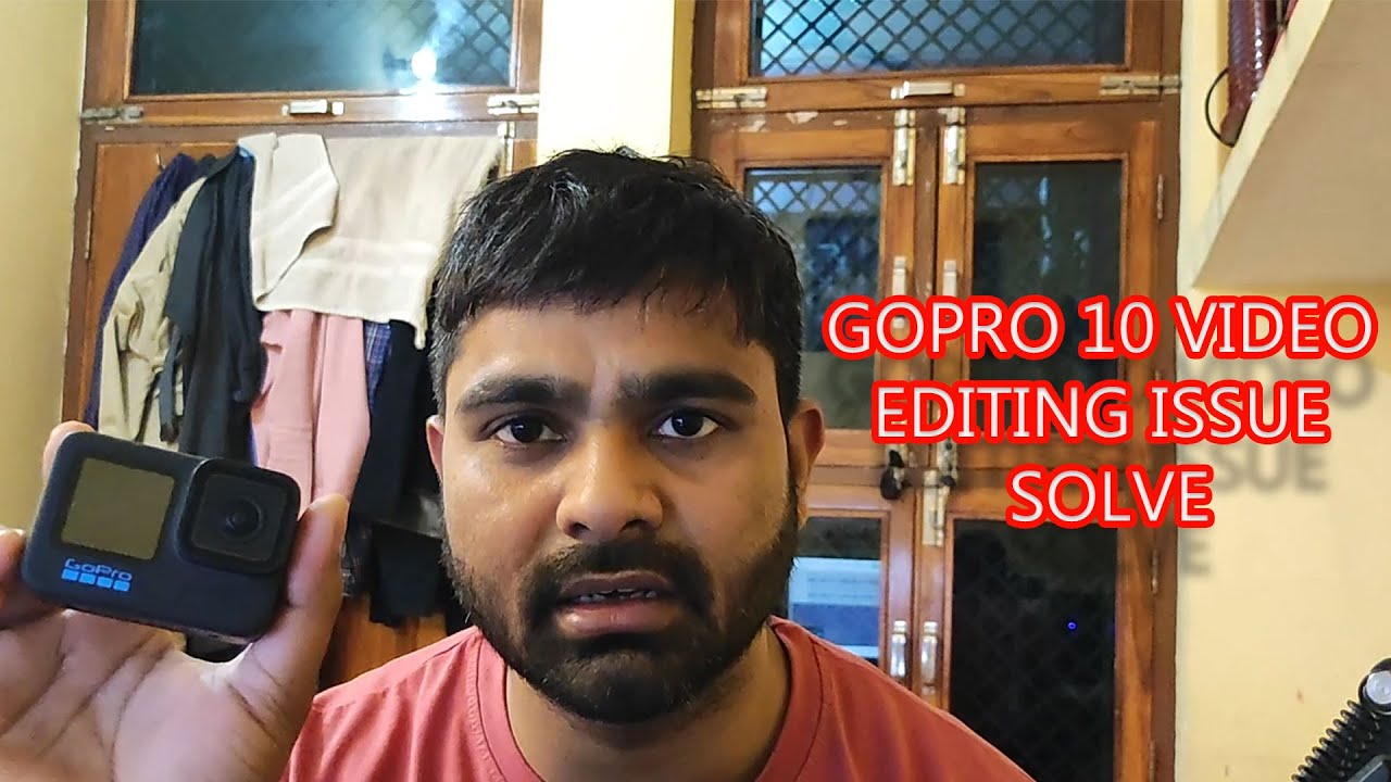 Gopro Kharidne Ne Say Pahle Yai Dhyan Rakhe Video Editing Issue Solve Gopro10 Youtube