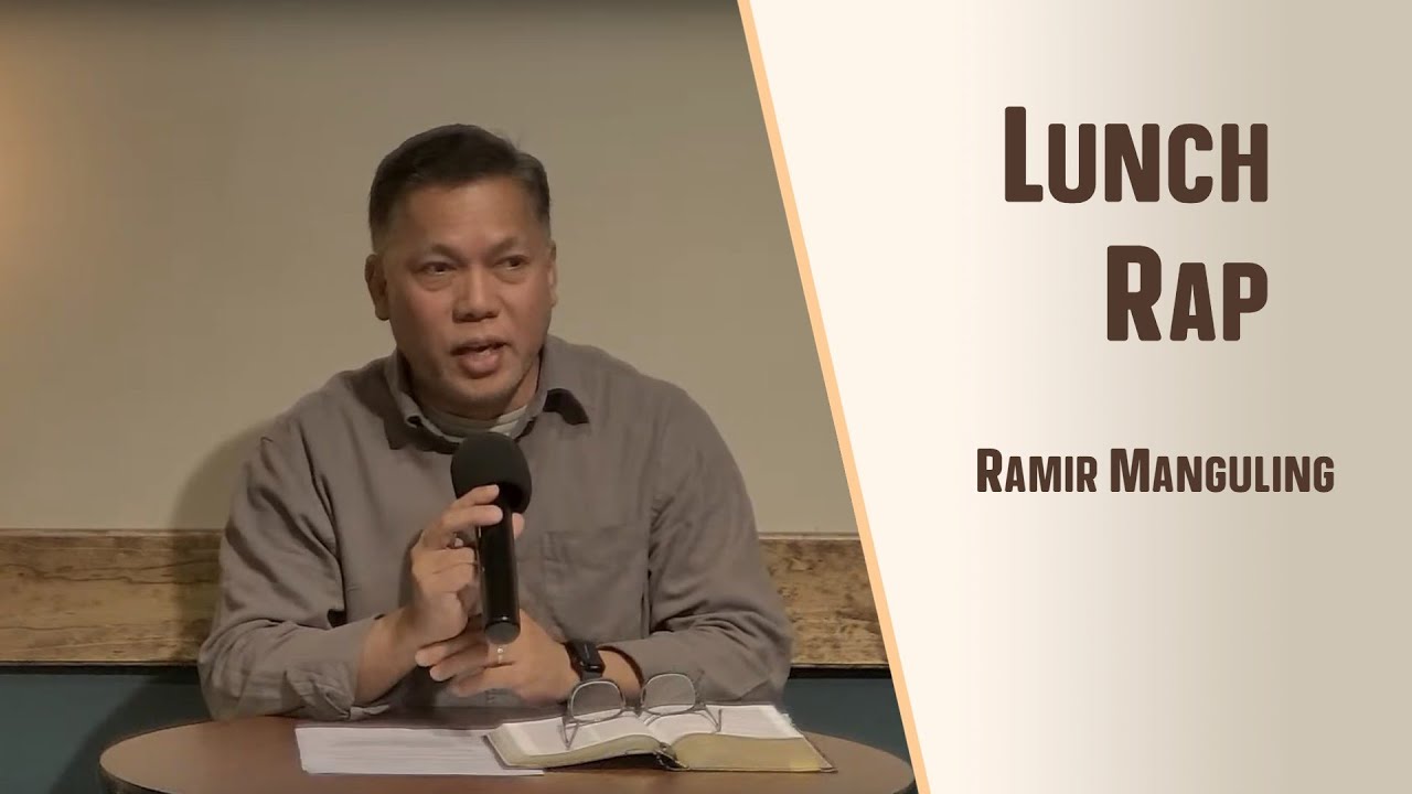 Lunch Rap | Ramir Manguling // Greater Grace Church - - Bible Portal