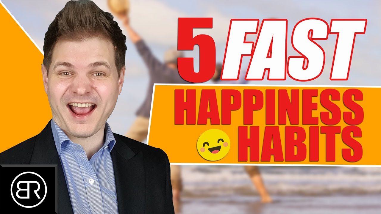 5 Habits That Make You Happy Faster - YouTube