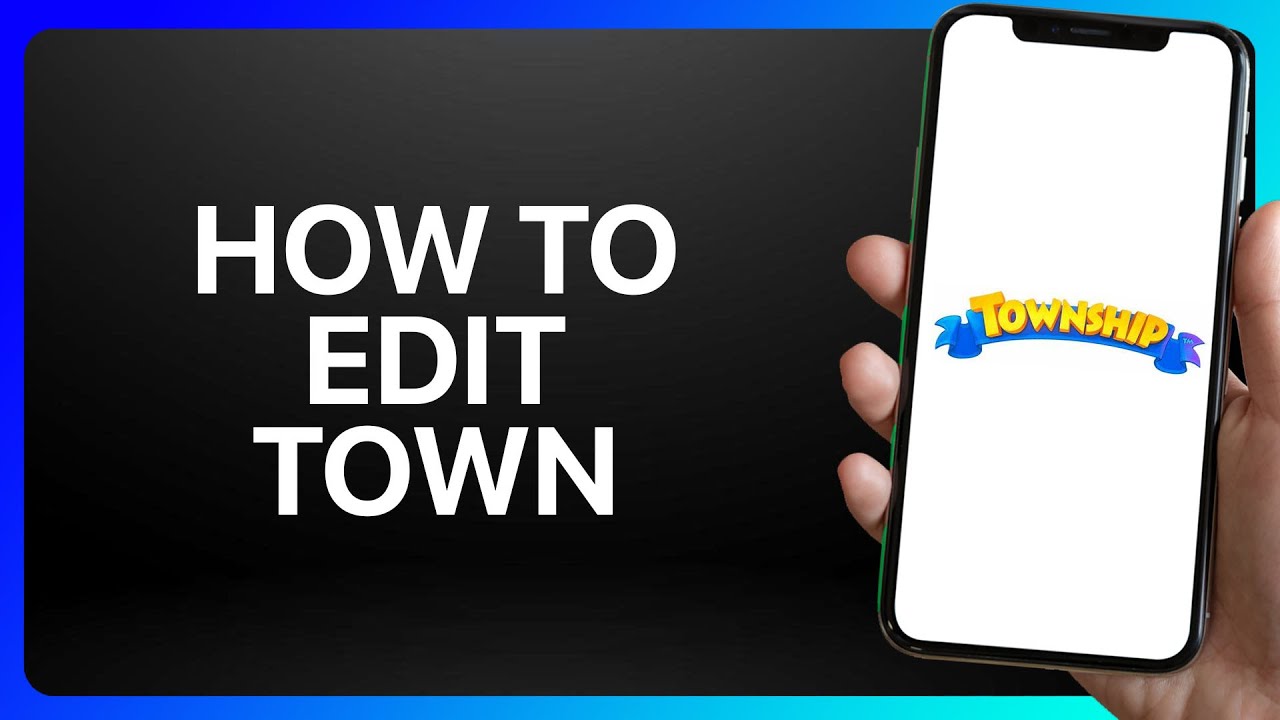 How To Edit Town In Township Tutorial - YouTube