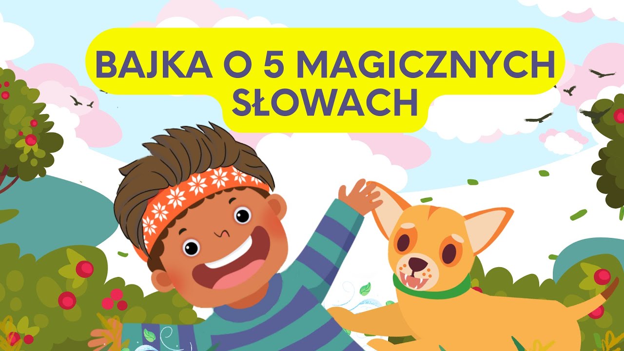 Bajka o 5 magicznych słowach - YouTube
