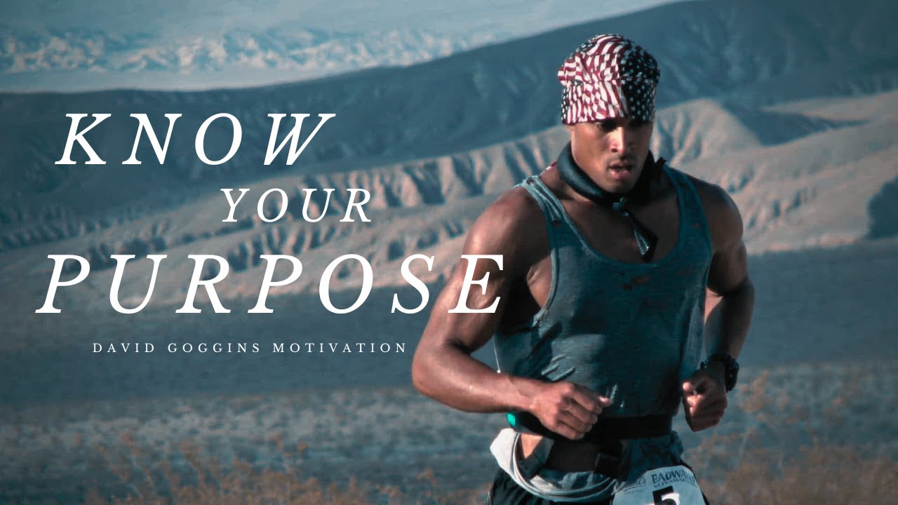 Know Your Purpose - Motivational Speech (David Goggins Motivation ...