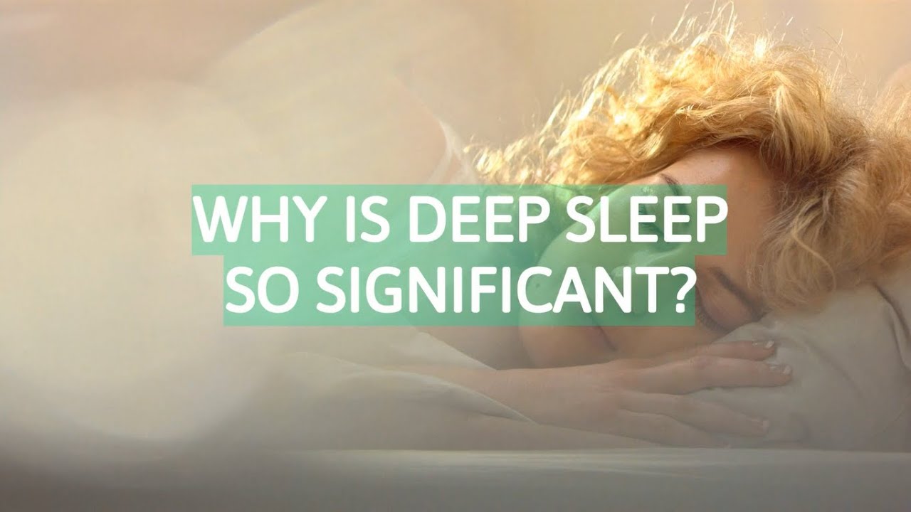 Why Is Deep Sleep So Significant? Benefits And Power Of Deep ...