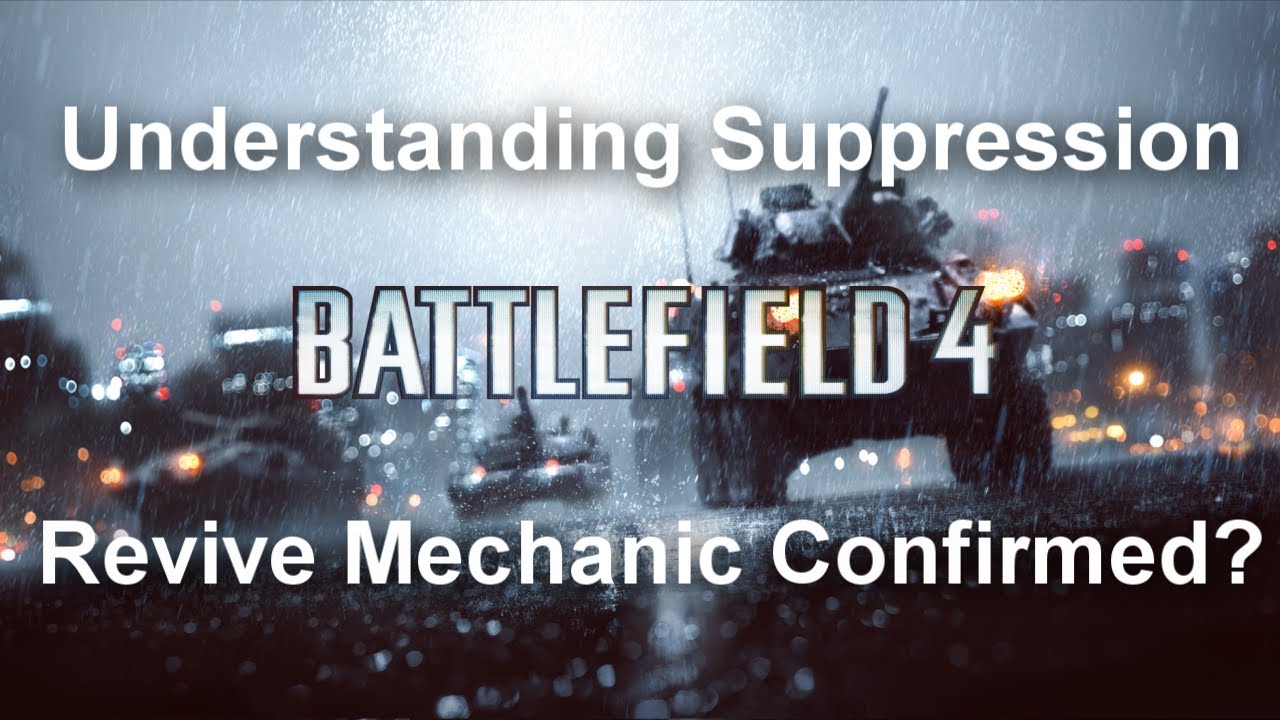 Battlefield 4 | Understanding Suppression & Revive Mechanic Confirmed ...