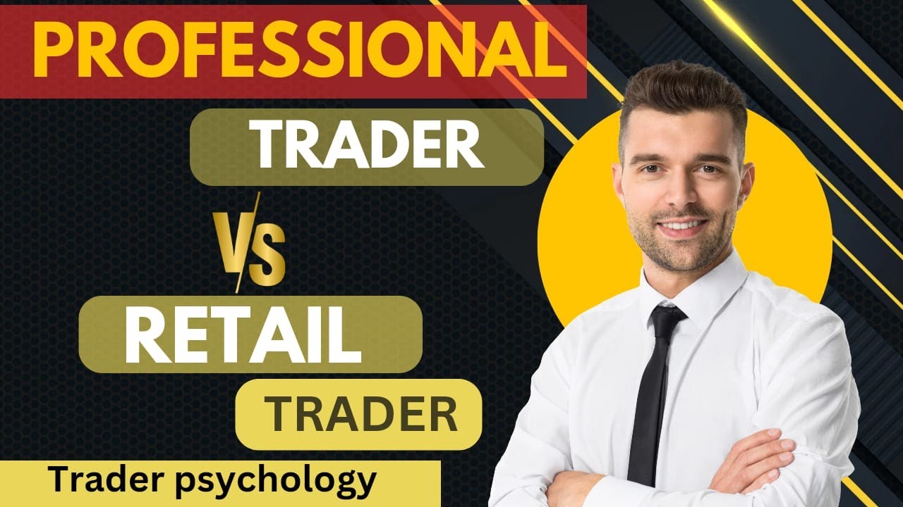 PROFESSIONAL TRADER VS RETAIL TRADER II TRADING PSYCOLOGY - YouTube