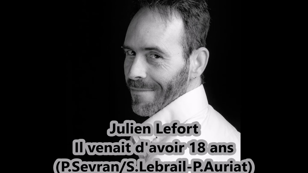 Julien Lefort Il venait d'avoir 18 ans - YouTube