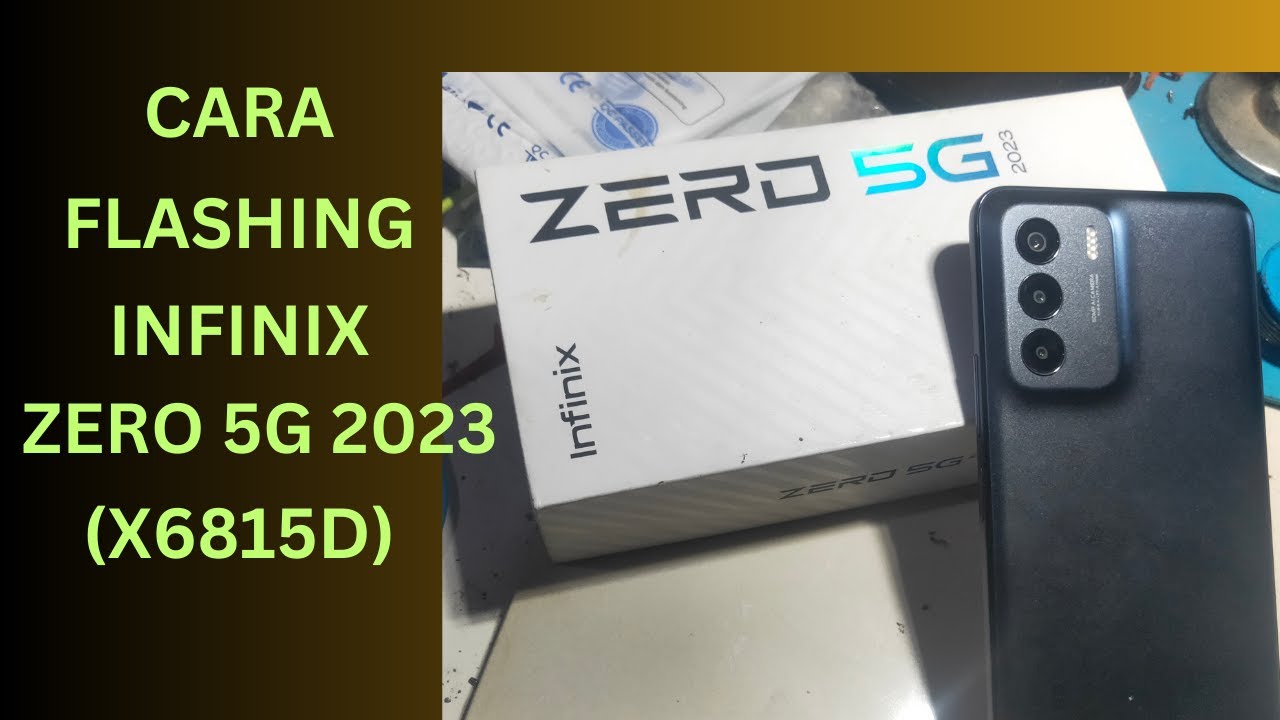 CARA FLASHING INFINIX ZERO 5G 2023 (X6815D) - YouTube