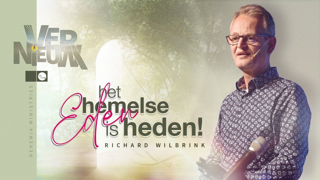 Nehemia Ministries Preek | Het hemelse Eden is het heden (Richard ...