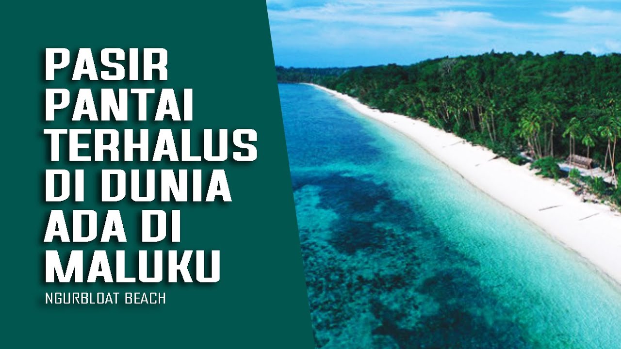 PANTAI DENGAN PASIR TERHALUS DI DUNIA | NGURBLOAT BEACH | KEI ISLAND ...