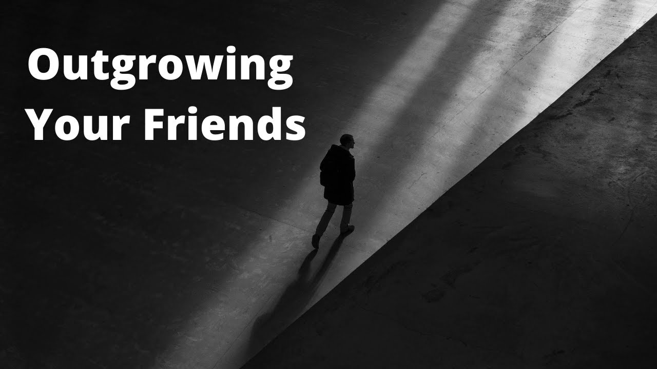 Outgrowing your friends | motivational speech - YouTube
