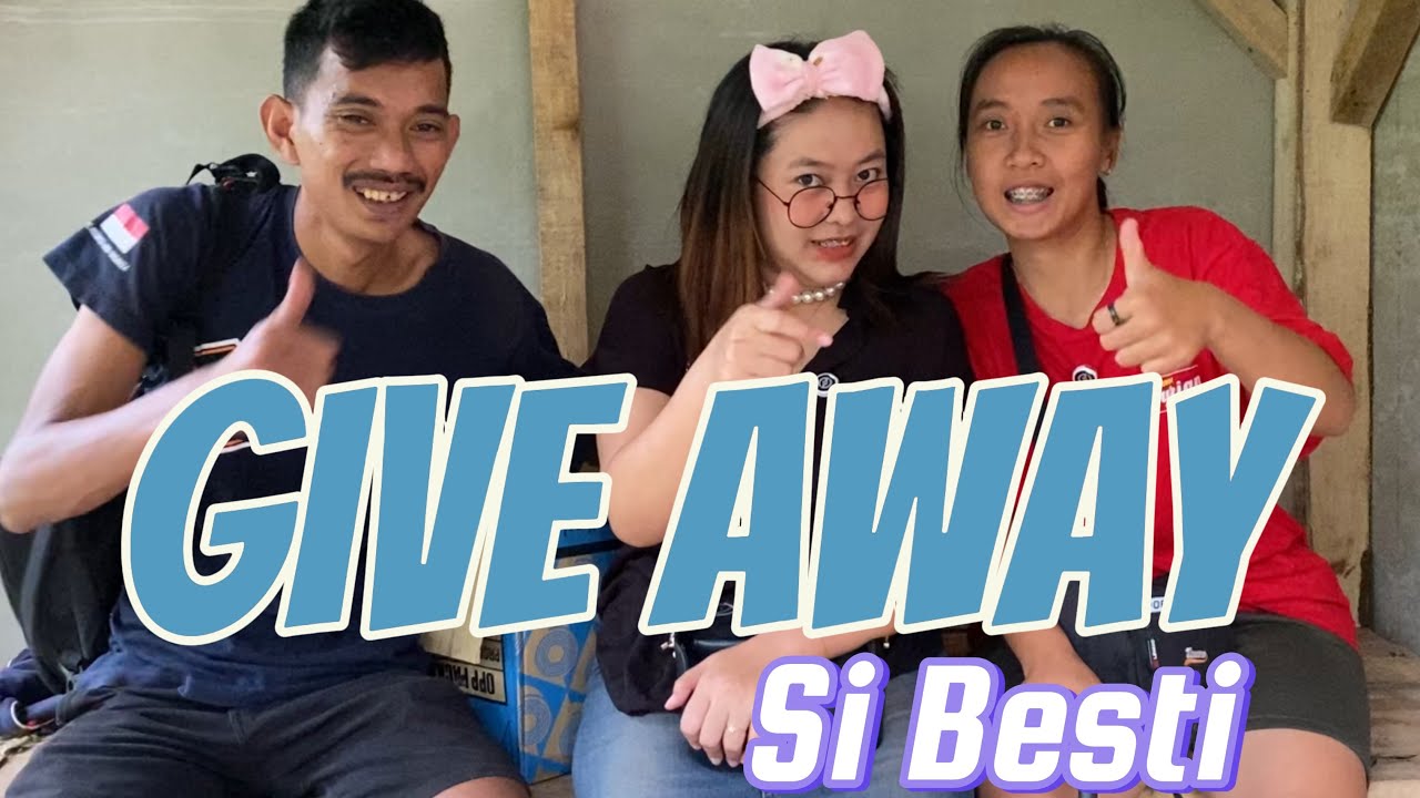 GIVE AWAY SI BESTI "BAGI-BAGI HADIAH !!!" - YouTube