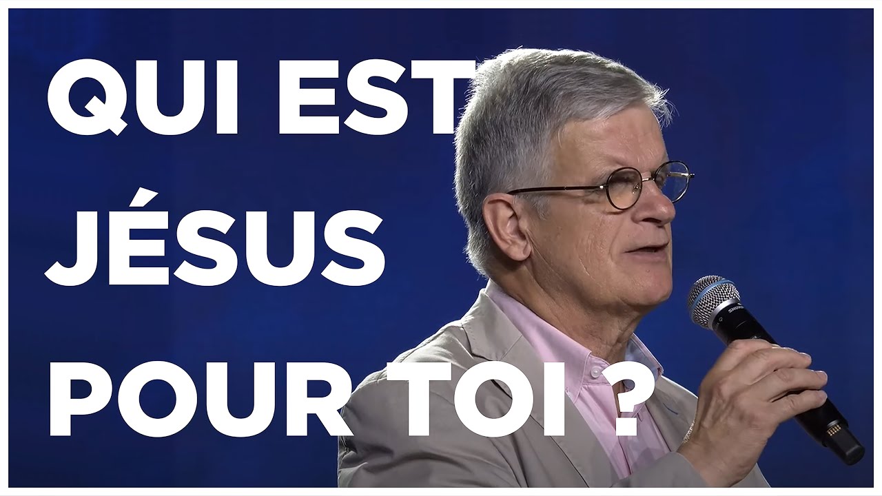 Qui est Jésus pour toi ? Pasteur Jean-Louis Gaillard - YouTube