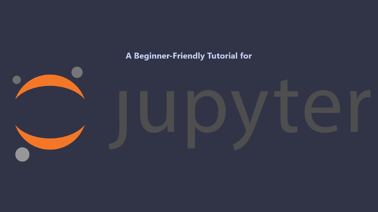 A Beginner-Friendly Tutorial for JupyterLab - YouTube