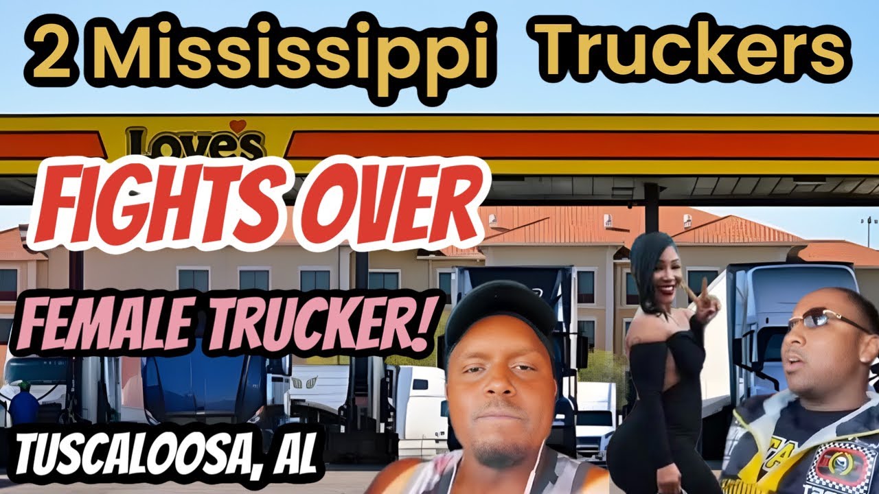FINALE! Mississippi Truck Drivers Fight Over A Alabama Female Trucker ...