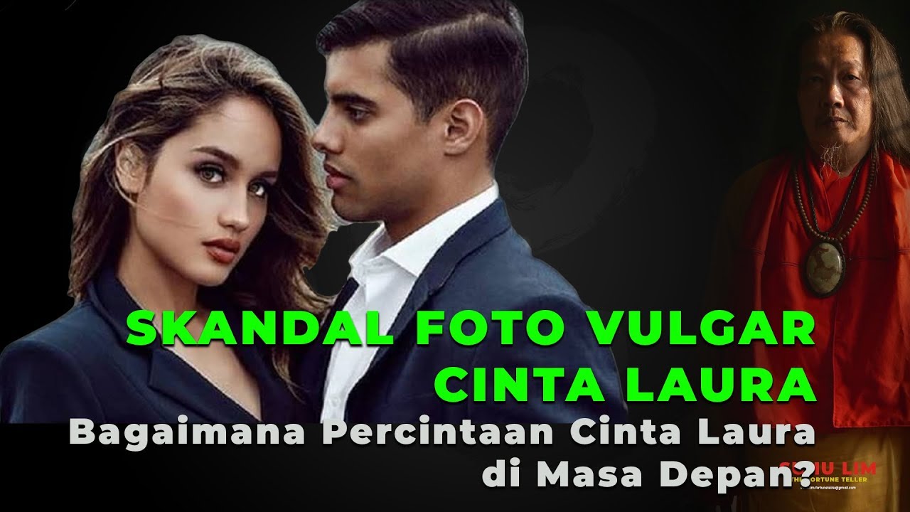 SKANDAL FOTO VULGAR CINTA LAURA - Terawangan Suhu Lim the Fortune ...