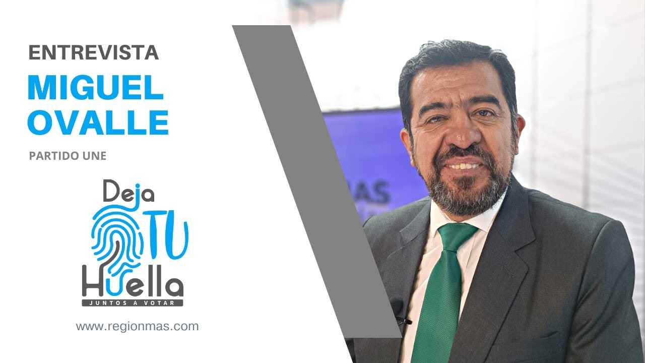 DEJA TU HUELLA - Miguel Ovalle / candidato a diputado por ...