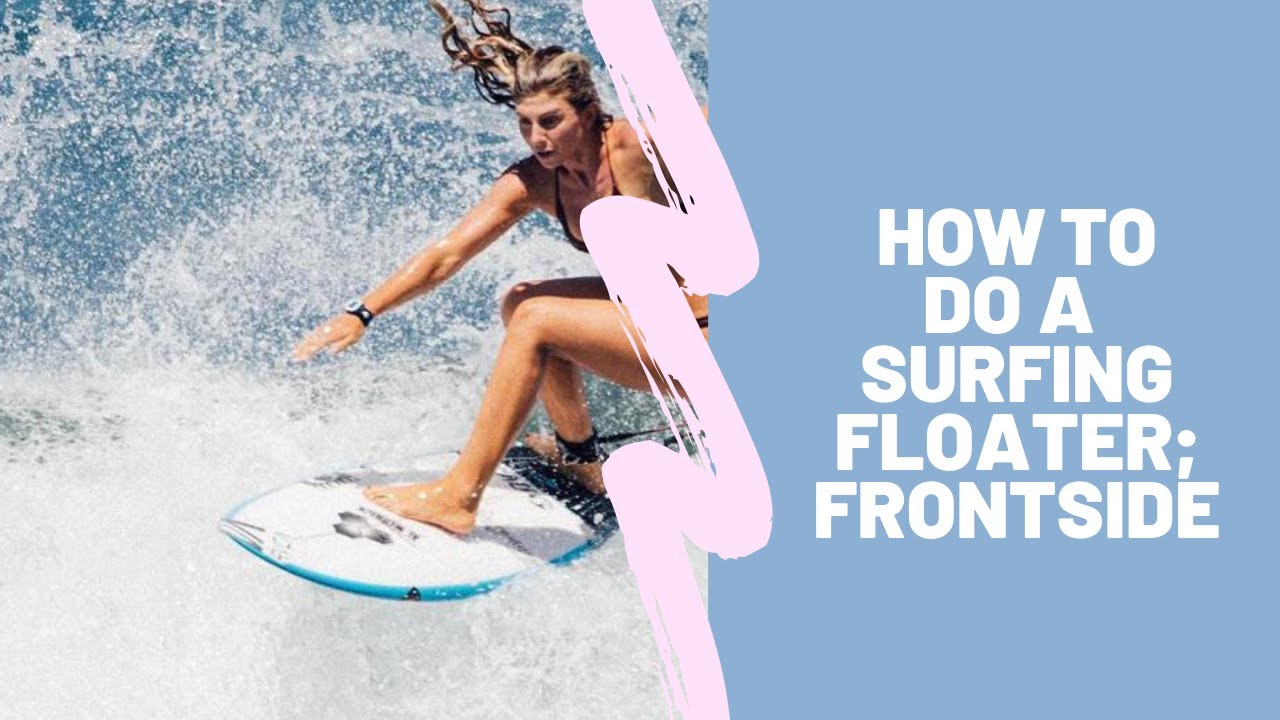 HOW TO DO A SURFING FLOATER; FRONTSIDE - YouTube