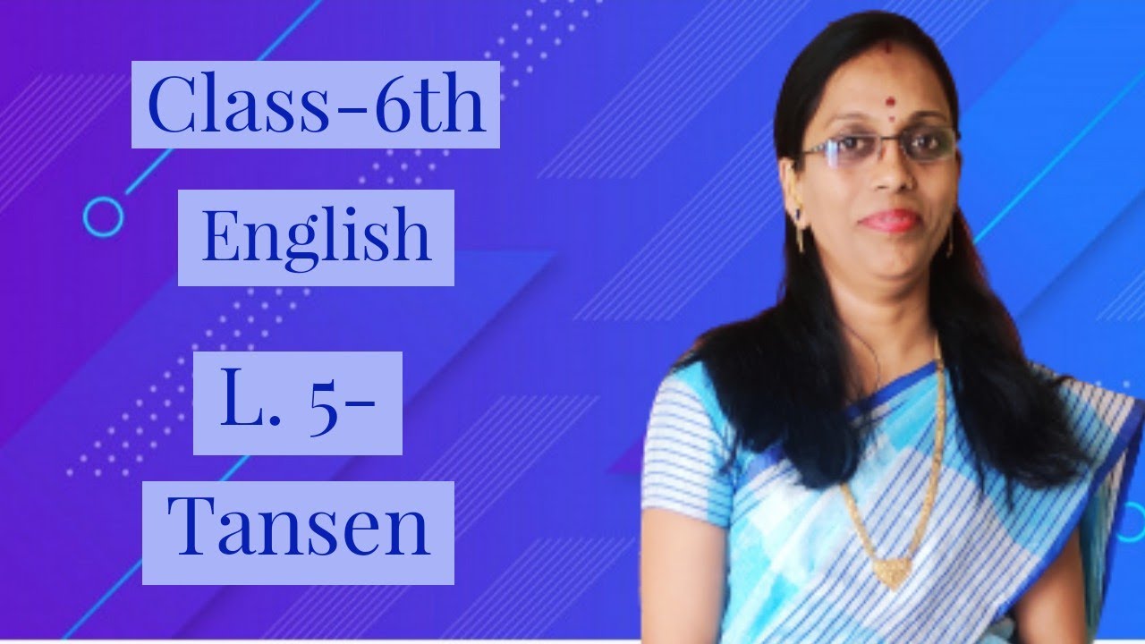 L.5 TANSEN (ENGLISH SUPPLEMENTARY) CLASS 6TH CBSE - YouTube
