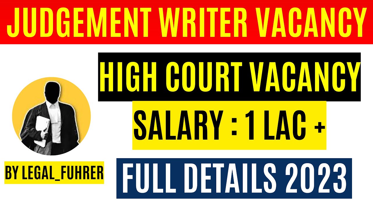 JUDGEMENT WRITER VACANCY | HIGH COURT STENOGRAPHER VACANCY 2023| LAW ...