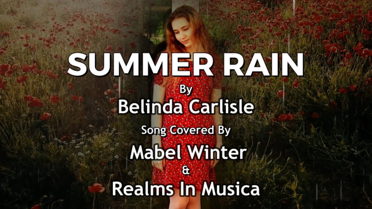 Summer Rain by Belinda Carlisle Cover Song ('Mabel Winter' & 'Realms in ...