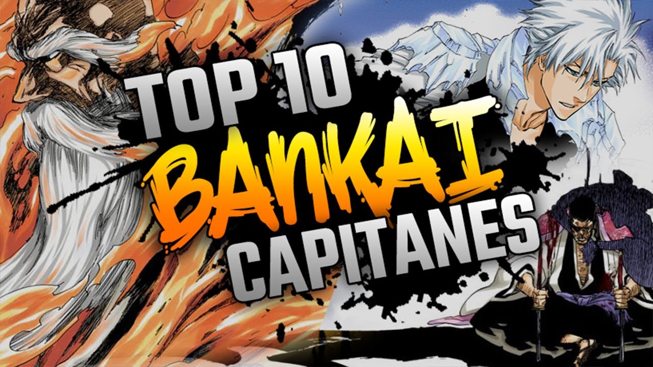 BLEACH TOP 10 BANKAI CAPITANES YouTube bleach-top-10-bankai-capitanes-youtube