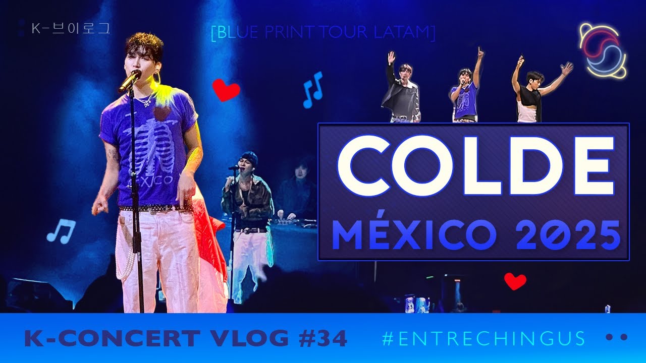K-Concert Vlog 34: COLDE - México 2025 [BLUE PRINT TOUR] - YouTube