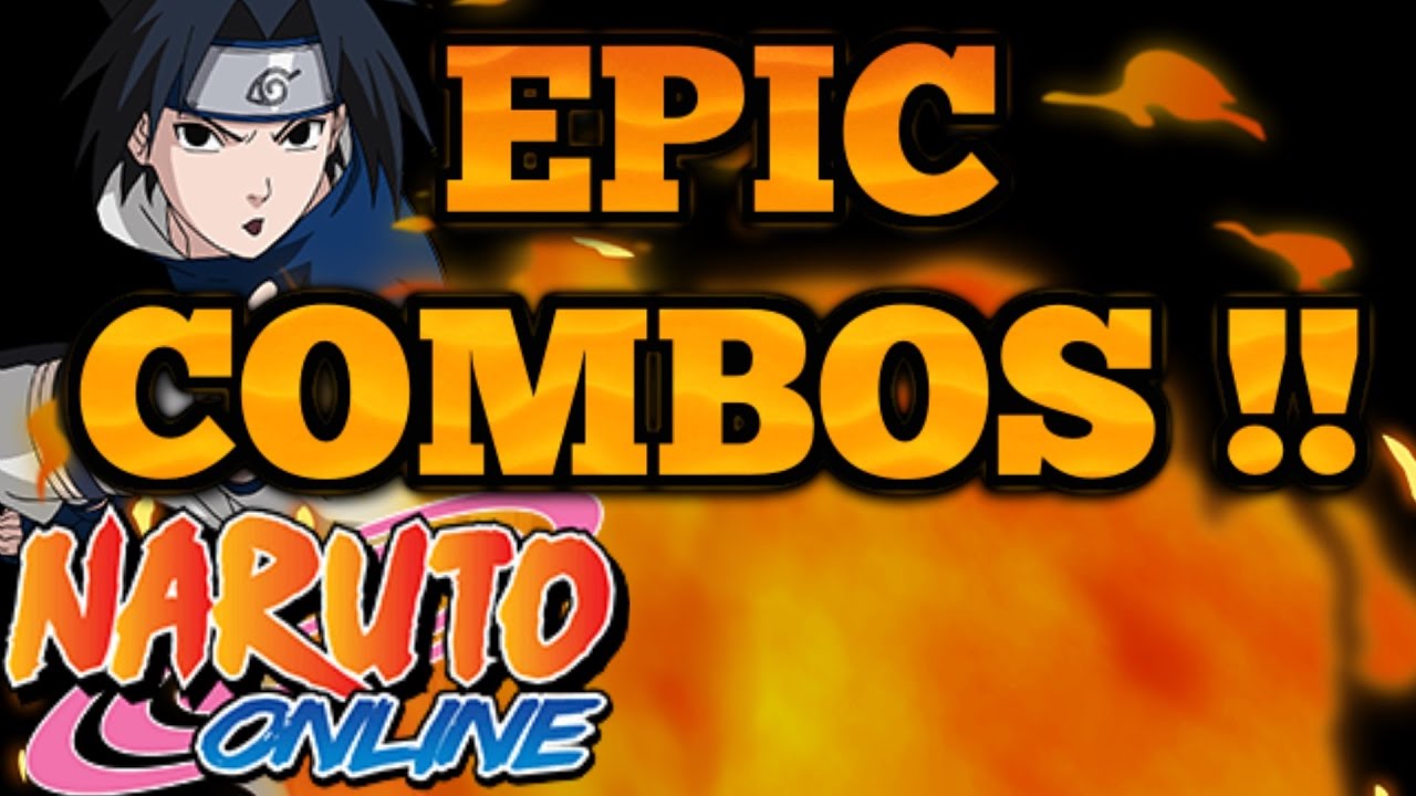 Naruto Online : EPIC COMBOS #1 - Pilot Episode - YouTube